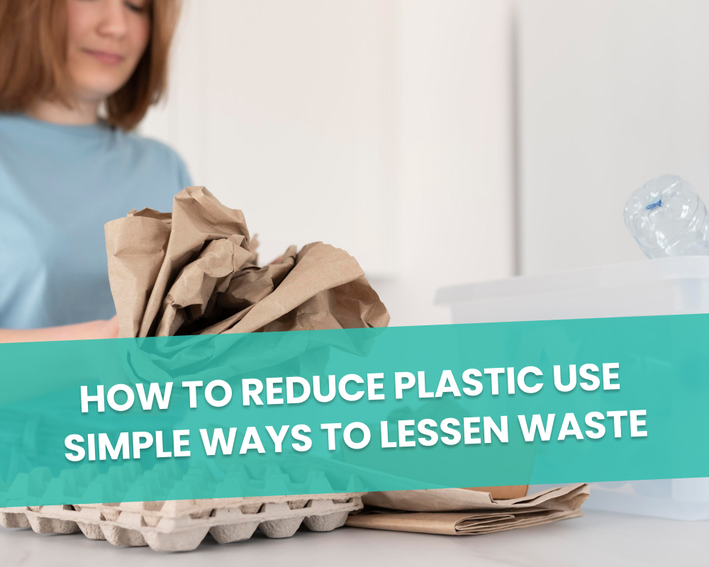 How to Reduce Plastic Use: 8 Tips to Lessen Waste